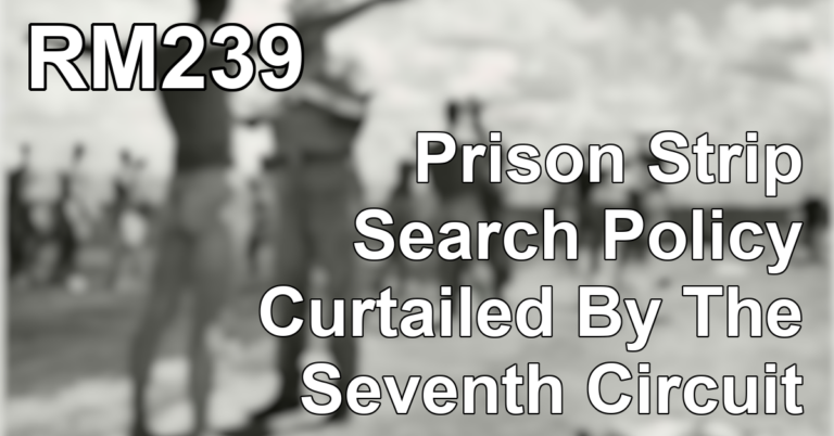 Transcript of RM239: Prison Strip Search Policy Curtailed By The ...